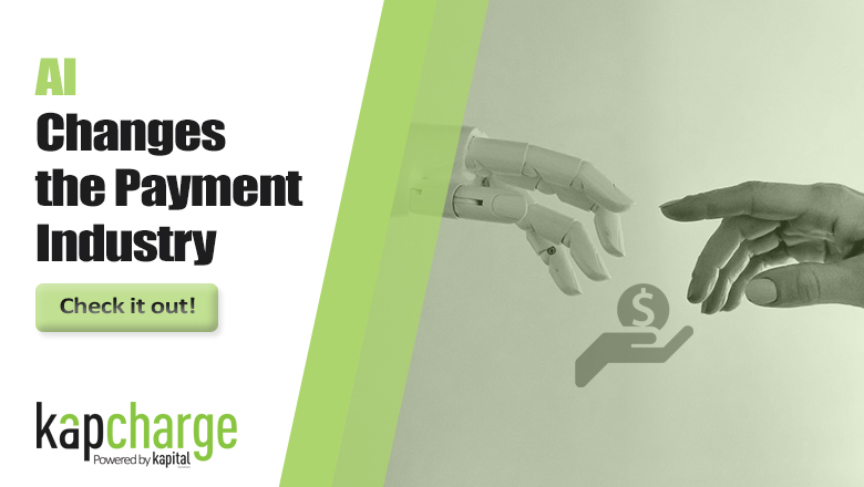 How AI Is Changing the Payment Industry? - Kapcharge